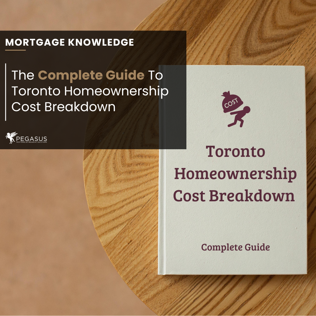 Complete Guide To Toronto Homeownership Cost Breakdown